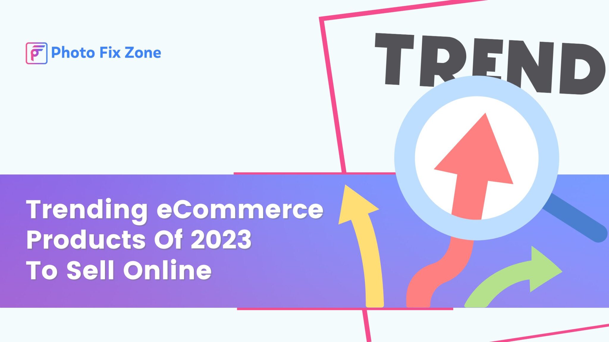 10 Trending ECommerce Products Of 2023 To Sell Online