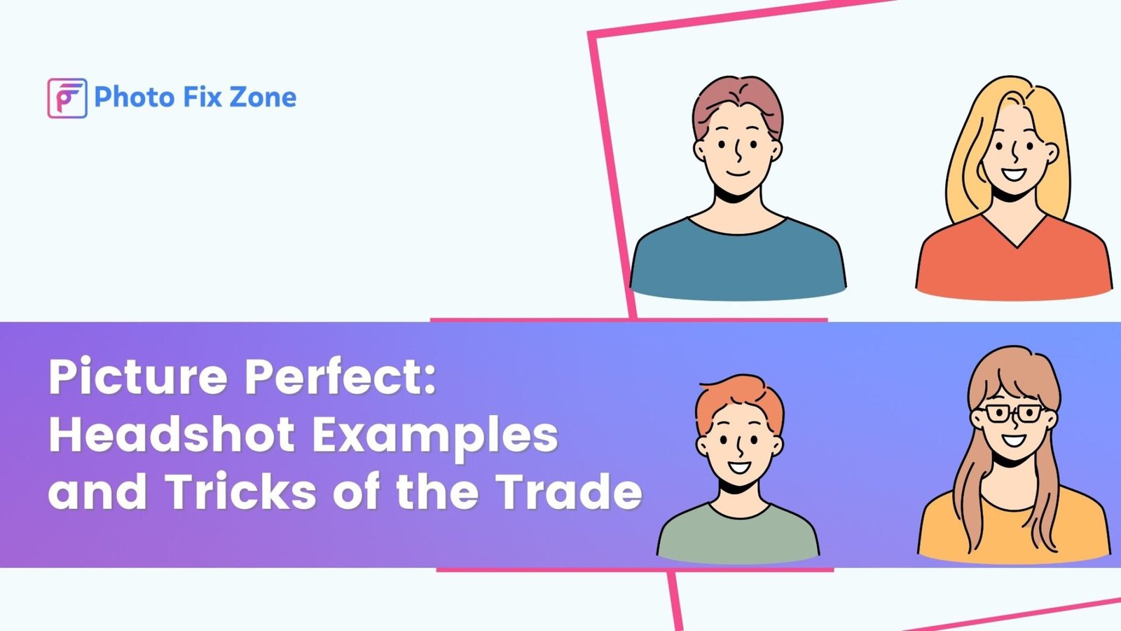 Picture Perfect: Headshot Examples And Tricks Of The Trade